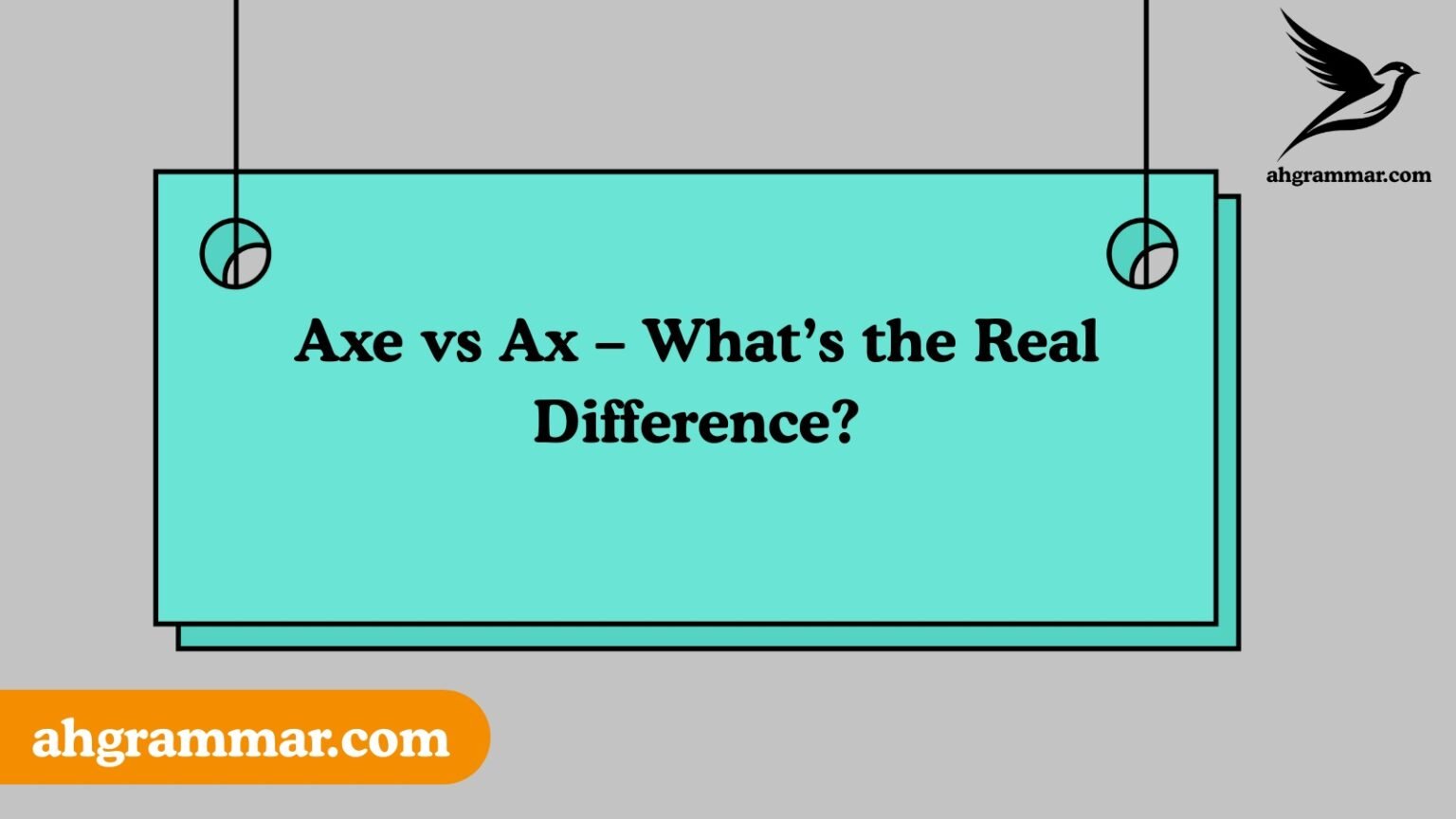 Axe vs Ax – What’s the Real Difference?