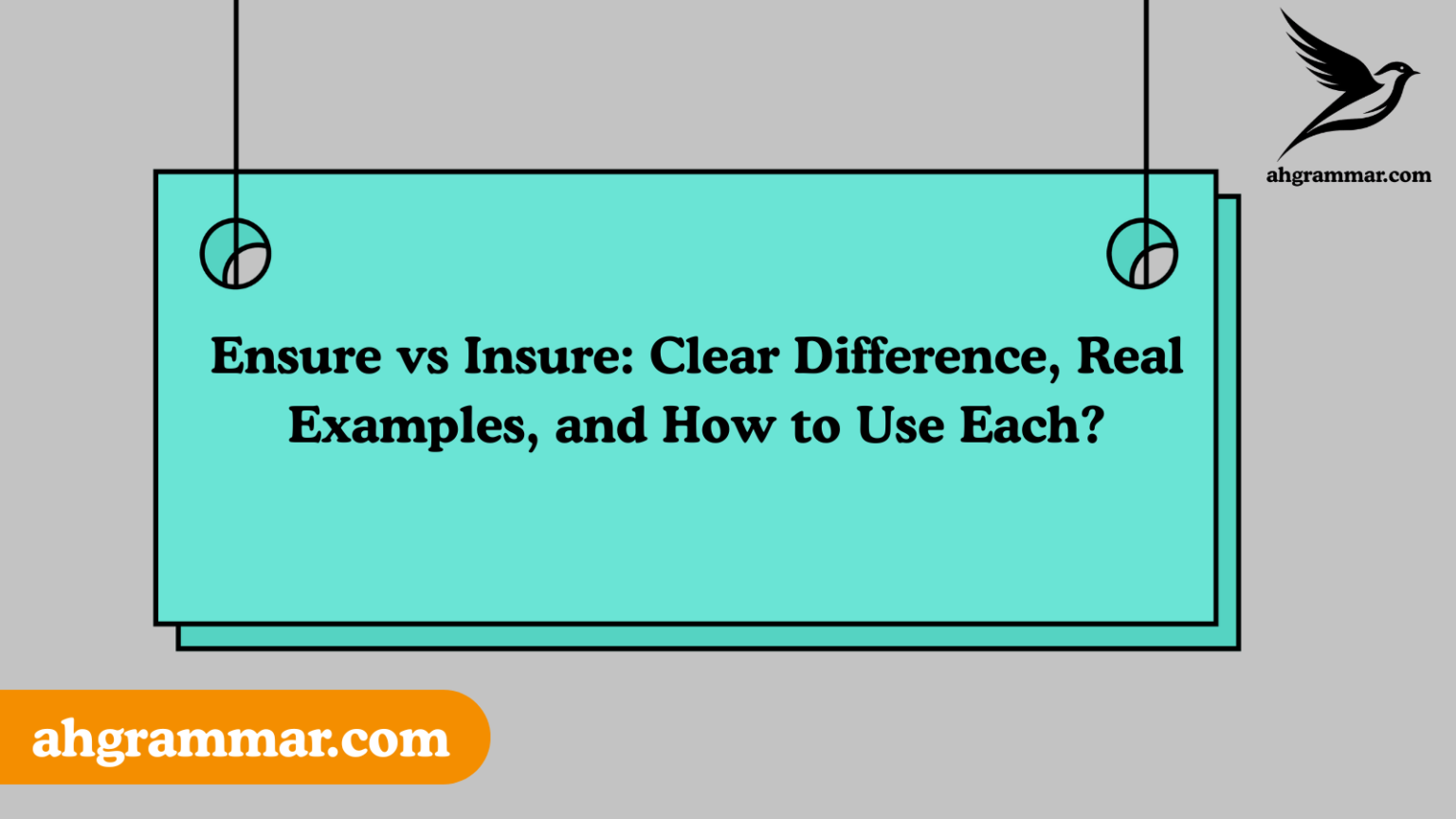 Ensure vs Insure: Clear Difference, Real Examples, and How to Use Each?