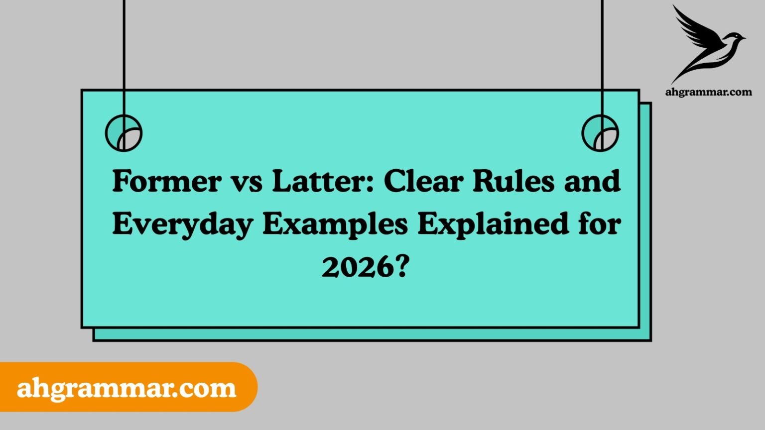 Former vs Latter: Clear Rules and Everyday Examples Explained for 2026?