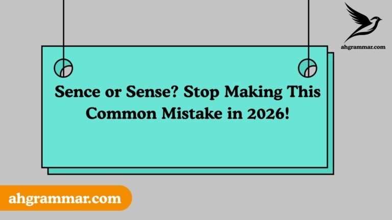 Sence or Sense? Stop Making This Common Mistake in 2026!