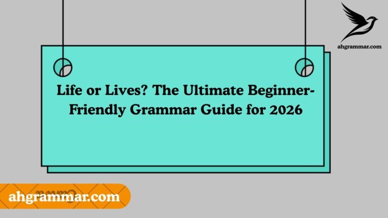 Life or Lives? The Ultimate Beginner-Friendly Grammar Guide for 2026